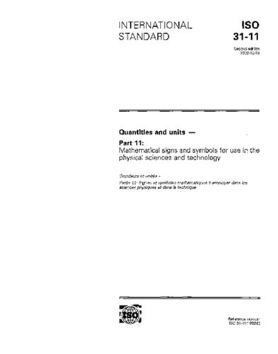 ISO 31-11:1992, Quantities and units - Part 11: Mathematical signs and symbols for use in the ...