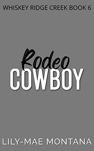 Rodeo Cowboy: Western Romance (Whiskey Ridge Creek Book 6) - Kindle ...