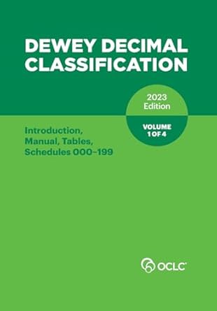 Dewey Decimal Classification, 2023 (Introduction, Manual, Tables, Schedules 000-199) (Volume 1 ...