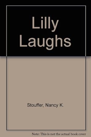 Lilly Laughs by Stouffer, Nancy K. (2001) Hardcover: N.K. Stouffer ...
