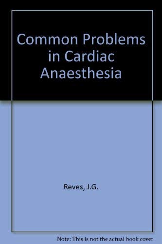 Amazon | Common Problems in Cardiac Anaesthesia | Reves, J.G., Hall ...