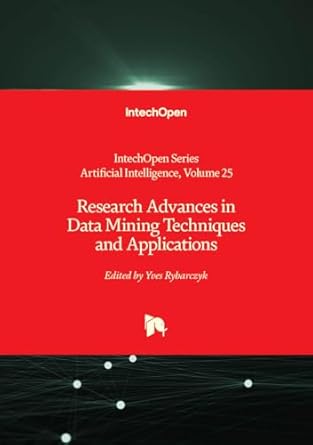 Buy Research Advances in Data Mining Techniques and Applications: 25 (Artificial Intelligence ...