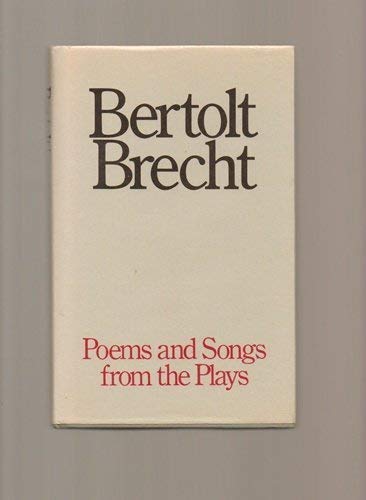 Poems & songs from the plays (Plays, poetry, and prose / Bertolt Brecht ...