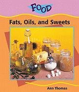 Amazon.com: Fats, Oils and Sweets (Food): 9780791069790: Thomas, Ann ...