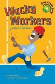 Wacky Workers: A Book Of Job Jokes (Read-It! Joke Books): Ziegler, Mark ...