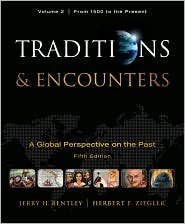 Traditions & Encounters, Volume 2 From 1500 to the Present. 5th (fifth ...