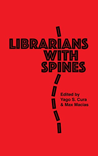 Amazon.com: Librarians With Spines: Information Agitators In An Age Of ...