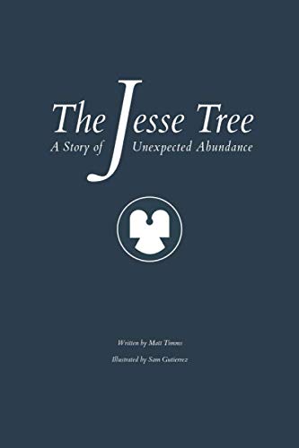 The Jesse Tree: A Story of Unexpected Abundance: Timms, Matt, Gutierrez ...