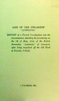 Loss of the Steamship Lusitania: Report of a Formal Investigation By ...