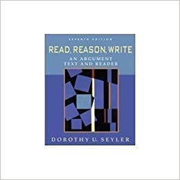 Read, Reason, Write: An Argument Text And Reader: Dorothy U. Seyler ...