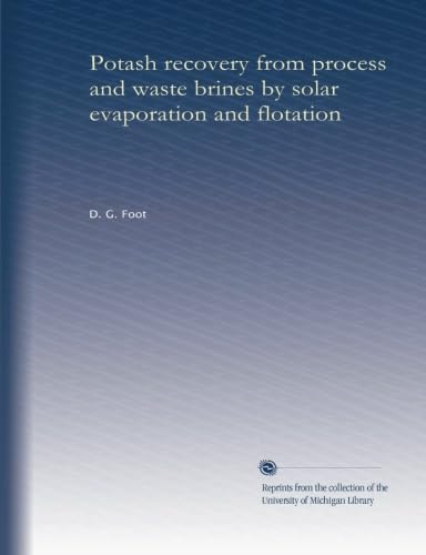 Potash recovery from process and waste brines by solar evaporation and ...