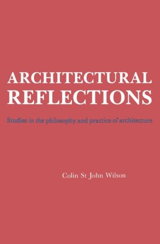 Architectural Reflections: Studies in the Philosophy and Practice of ...