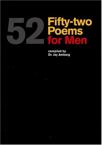 Fifty-Two Poems for Men: Amberg, Jay: 9780970841605: Amazon.com: Books