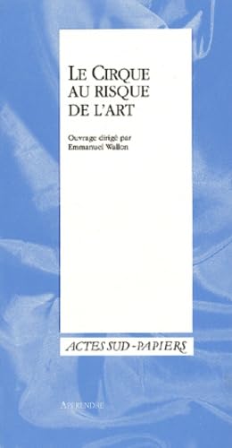 Amazon.com: Le cirque au risque de l'art: 9782742736126: Wallon ...