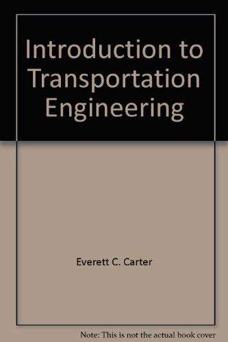 Introduction to transportation engineering: Carter, Everett C ...