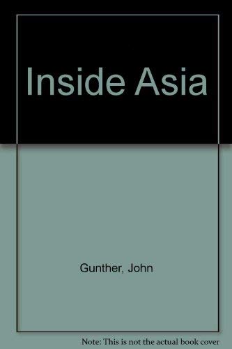 Inside Asia: Gunther, Jane: 9780837178257: Amazon.com: Books
