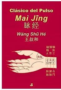Amazon.com: Clásico del Pulso, Mai Jing: 9788494964022: Wáng Shu Hé: Books