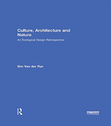 Culture, Architecture and Nature: An Ecological Design Retrospective ...