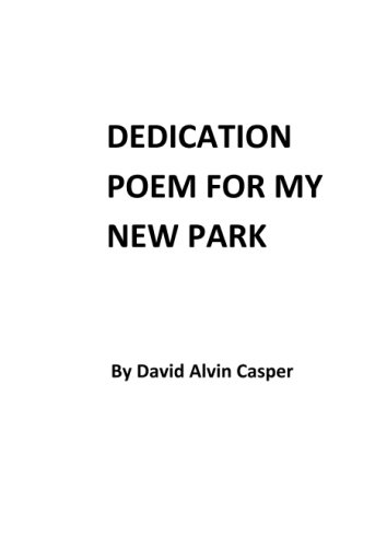 Dedication Poem for My New Park: Casper, David Alvin: 9781533659934 ...