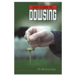 Easy Guide to Dowsing: Amazon.co.uk: Kale, Dr. Rekhaa: 9788128811975: Books