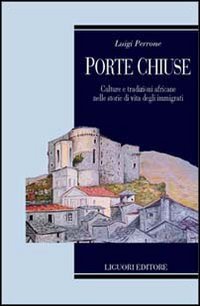 Porte chiuse. Culture e tradizioni africane nelle storie di vita degli ...