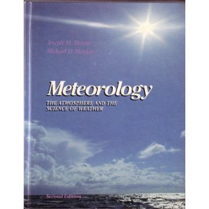 Meteorology: The atmosphere and the science of weather: Moran, Joseph M ...