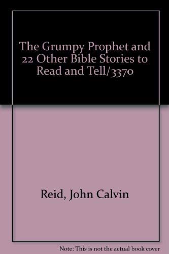 The Grumpy Prophet and 22 Other Bible Stories to Read and Tell/3370 ...