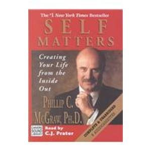 Self Matters: Creating Your Life from the Inside Out: McGraw, Phillip C ...