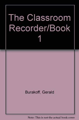 The Classroom Recorder/Book 1: Burakoff, Gerald: 9780913334003: Amazon ...