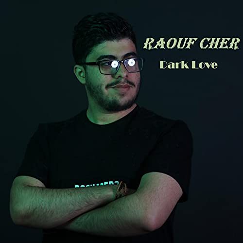 Dark Love de Raouf Cher en Amazon Music Unlimited
