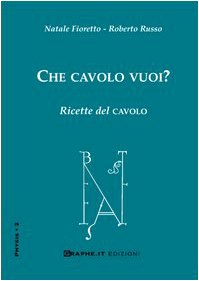 Amazon.com: Che cavolo vuoi? Ricette del cavolo: 9788889840115: unknown ...