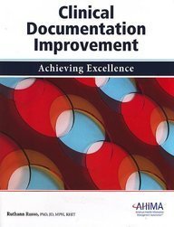 Clinical Documentation Improvement: Achieving Excellence 2010: ...