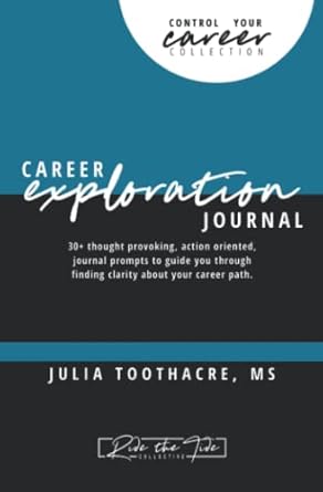 Career Exploration Journal - Control Your Career Collection: 30 ...