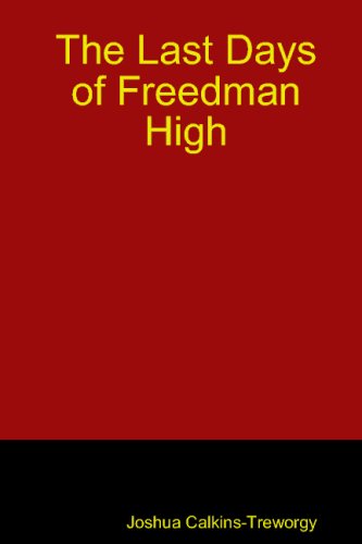 The Last Days Of Freedman High: Calkins-Treworgy, Joshua: 9781440441851 ...