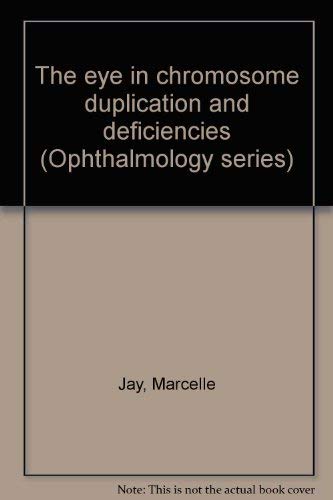 The eye in chromosome duplications and deficiencies (Ophthalmology ...