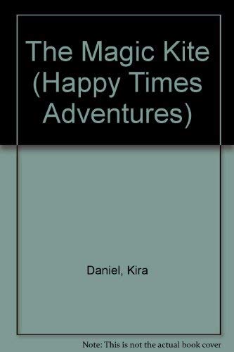The Magic Kite (Happy Times Adventures): Daniel, Kira, Getchell ...