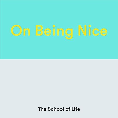 Amazon.com: On Being Nice (Audible Audio Edition): The School of Life ...