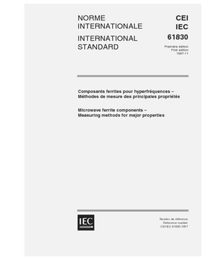 IEC 61830 Ed. 1.0 b:1997, Microwave ferrite components - Measuring ...
