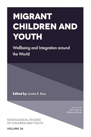 Migrant Children and Youth: Wellbeing and Integration around the World ...