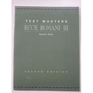 Ecce Romani III: Second Edition: Test Masters: David J. Perry ...