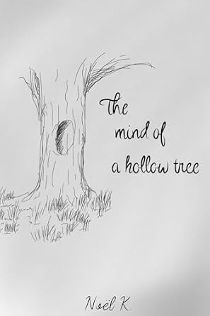 Amazon.com: The Mind of a Hollow Tree: 9798884149847: K, Noël: Books