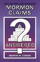 Mormon Claims Answered: New, Revised and Expanded: Cowan, Marvin W ...