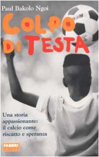 Amazon.com: Colpo di testa: 9788845181849: Paul Bakolo Ngoi: Books