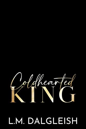 Coldhearted King: A Billionaire Workplace Romance (Empty Kingdom Book 1 ...