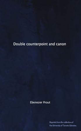 Double counterpoint and canon: Prout, Ebenezer: Amazon.com: Books
