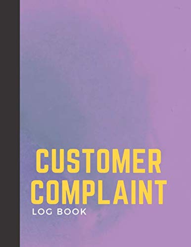 Customer Complaint Log Book: Log for Track Consumer Complaint: Market ...