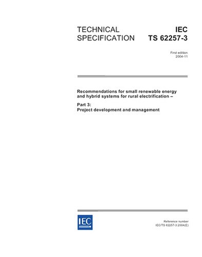 IEC/TS 62257-3 Ed. 1.0 en:2004, Recommendations for small renewable ...