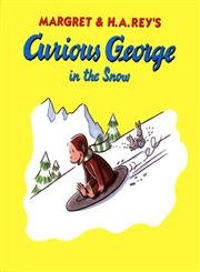 Curious George in the Snow: Rey, Margret, Rey, H. A.: 9780395919026 ...