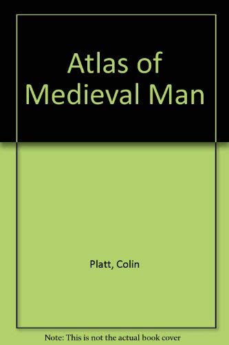 Amazon.com: Atlas of Medieval Man: 9780788197826: Colin Platt: Books