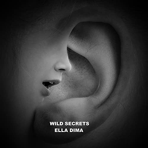 Wild Secrets (Clean Version) de Ella Dima en Amazon Music Unlimited